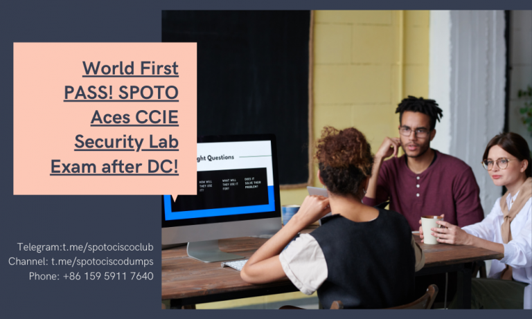 World First PASS! SPOTO Aces CCIE Security Lab Exam after DC! - SPOTO ...
