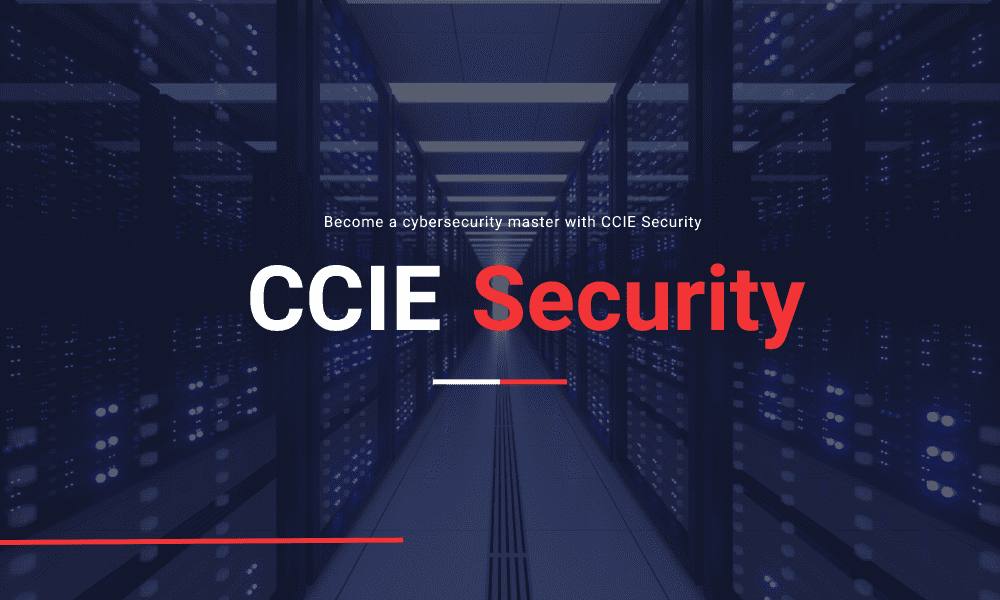 Things You Need to Know about the CCIE Security Training Program