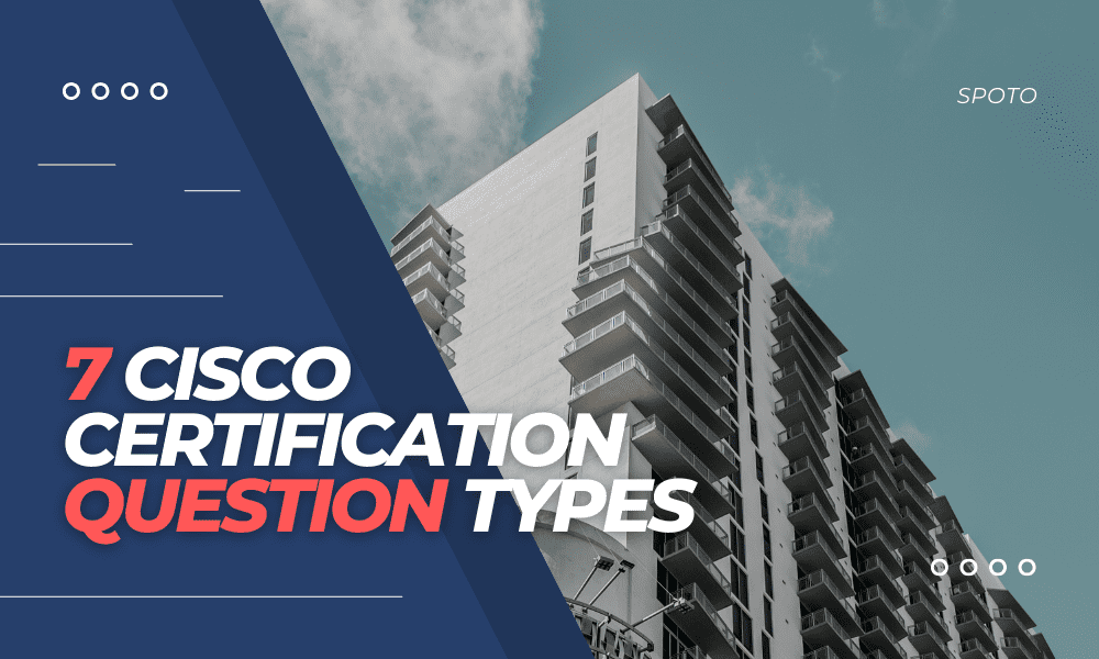 Know About The 7 Question Types On Cisco Certification Exams